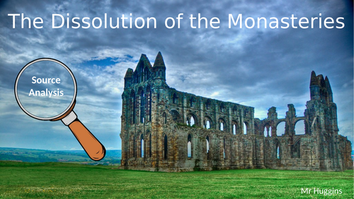 Dissolution of the Monasteries Source Analysis | Teaching Resources