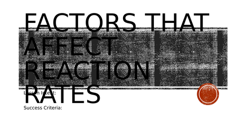 Factors affecting rates of reaction | Teaching Resources Factors affecting rates of reaction | Teaching Resources