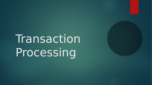 Transaction Processing (A Level) | Teaching Resources