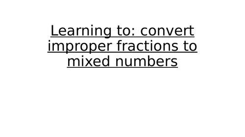 Y6 Maths: Convert improper fractions to mixed number | Teaching Resources Y6 Maths: Convert improper fractions to mixed number | Teaching Resources