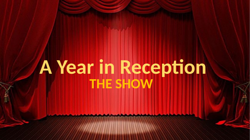 EYFS/ Reception End of Year Assembly | Teaching Resources