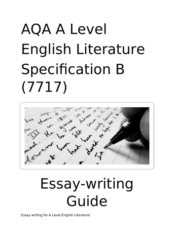 Essay writing guide: AQA A Level English Literature | Teaching Resources Essay writing guide: AQA A Level English Literature | Teaching Resources