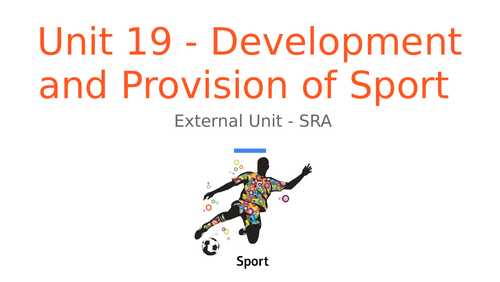 Unit 19 - Development and Provision of sport - AO1 | Teaching Resources