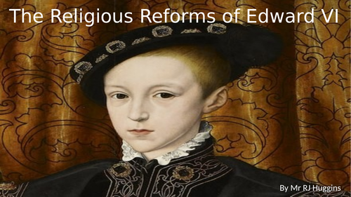 Religious Reforms of Edward VI | Teaching Resources
