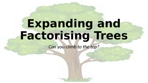 Expanding and Factorising Trees | Teaching Resources Expanding and Factorising Trees | Teaching Resources