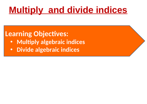 Complete lesson: Multiply and Divide algebraic indices: PPT, WORKSHEET and ANSWERS | Teaching ...