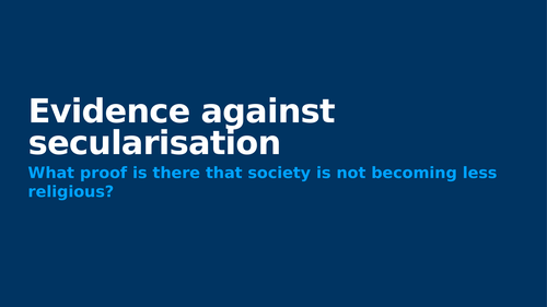 Sociology-Evidence against secularisation (AQA ALEVEL) | Teaching Resources