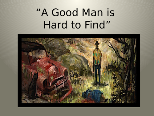 A Good Man Is Hard to Find PowerPoint | Teaching Resources
