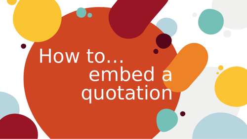 How to... embed a quotation. | Teaching Resources
