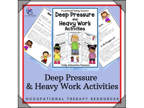 Occupational Therapy - Deep Pressure and Heavy Work Activities Life ...
