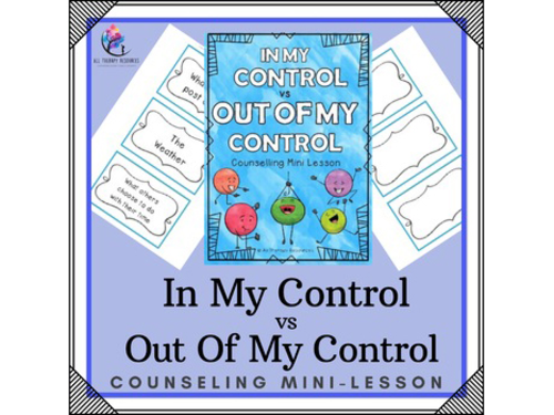 What is IN MY CONTROL vs OUT OF MY CONTROL | Counseling Mini Lesson ...