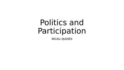 GCSE Citizenship recall quizzes- Politics and Participation | Teaching ...