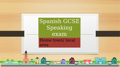 Spanish GCSE - Home town (exam practice) | Teaching Resources