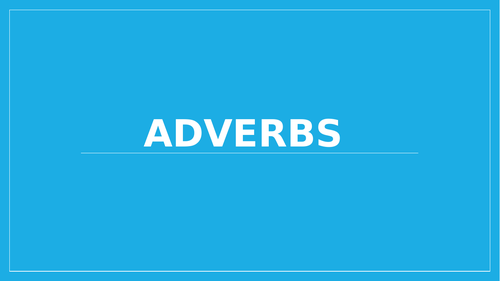 Adverbs Lesson Pack | Teaching Resources
