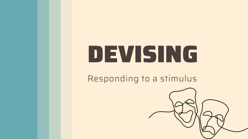 Devising- Responding to a Stimulus | Teaching Resources