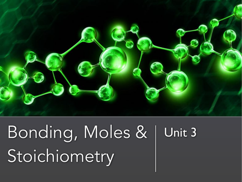 Bonding, Moles & Unit 3 Stoichiometry | Teaching Resources