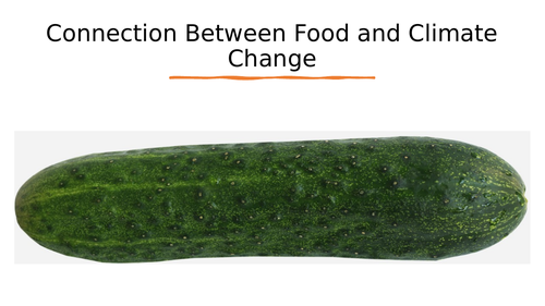 British Science Week Connection between Food and Climate Change ... British Science Week Connection between Food and Climate Change ...