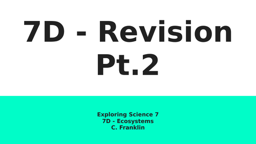 7D - Revision lesson | Teaching Resources