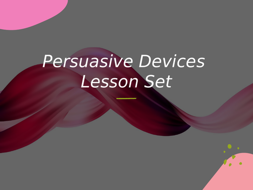 YR7 Persuasive Devices PowerPoint | Teaching Resources