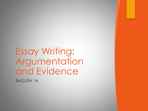 Essay Writing: Argumentation and Evidence | Teaching Resources