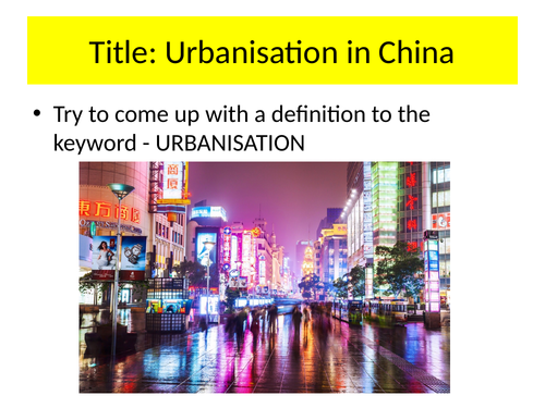 KS3 Geography - China - Urbanisation | Teaching Resources