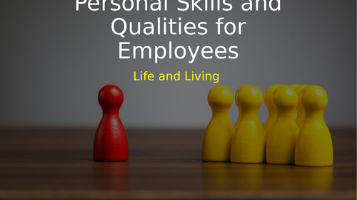 Life & Living – Personal Skills and Qualities for Employees - SEN ...