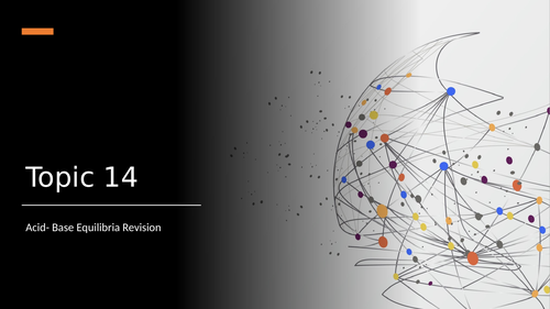 Topic 14 Acid Base Equilibria Revision | Teaching Resources