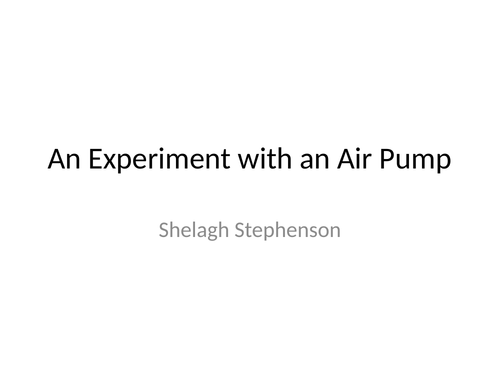 An Experiment with an Air Pump - intro | Teaching Resources