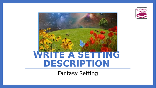 Year 6 PPT Writing Booster Lesson: Write a Setting Description ...