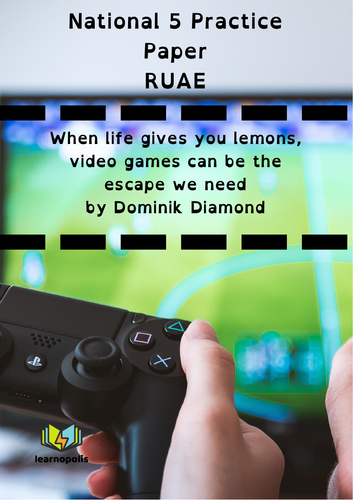 FULL original paper on video games- English National 5 RUAE | Teaching ...