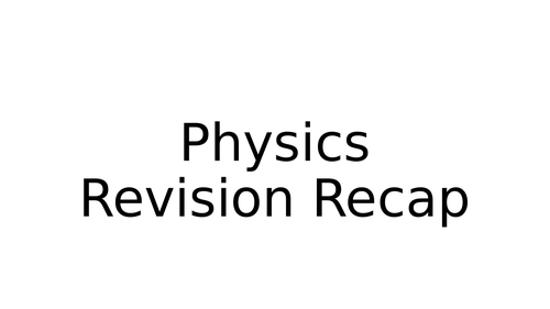 WJEC Double Sci Yr 10 Physics Revision Recap | Teaching Resources