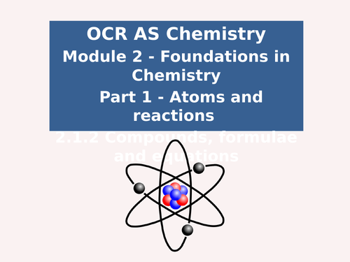OCR A level Chemistry 2.1.2 Compounds, formulae and equations Lesson ... OCR A level Chemistry 2.1.2 Compounds, formulae and equations Lesson ...