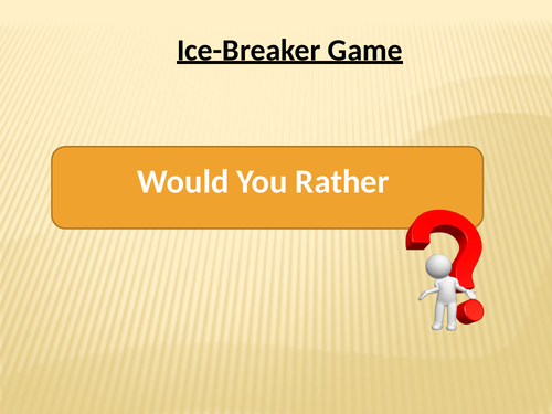 Would You Rather Ice-breaker Game on PPT | Teaching Resources