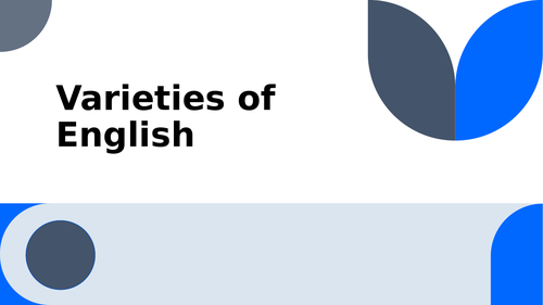 A2 English Language - Varieties of English | Teaching Resources