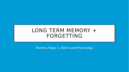 Forgetting and Types of Long Term Memory Revision Powerpoint - AQA A ...