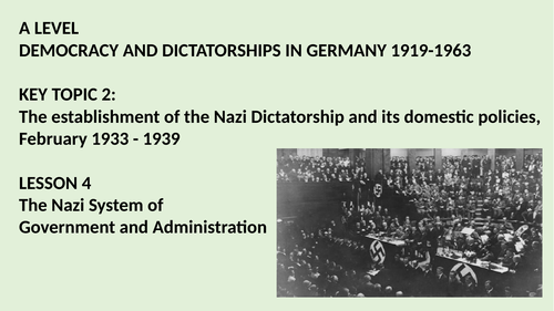 A LEVEL DEMOCRACIES AND DICTATORSHIPS IN GERMANY KT2 LESSON 4. THE NAZI ...