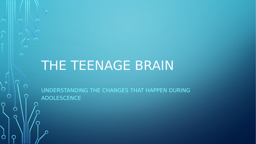 The Teenage Brain power point | Teaching Resources