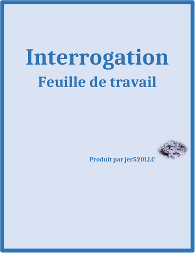 Interrogation (Questions in French) Worksheet | Teaching Resources