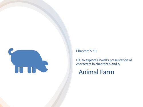 Animal Farm Chapters 5 to 10 | Teaching Resources