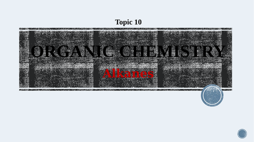 Topic 10 : Organic chemistry (IB) | Teaching Resources