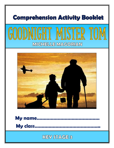 Goodnight Mister Tom - KS3 Comprehension Activities Booklet! | Teaching ...