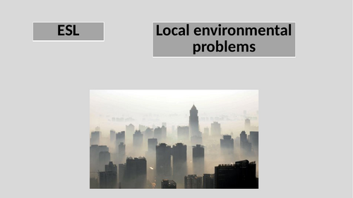 ESL GCSE Environmental problems | Teaching Resources