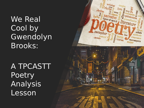 We Real Cool by Gwendolyn Brooks PowerPoint Lesson | Teaching Resources