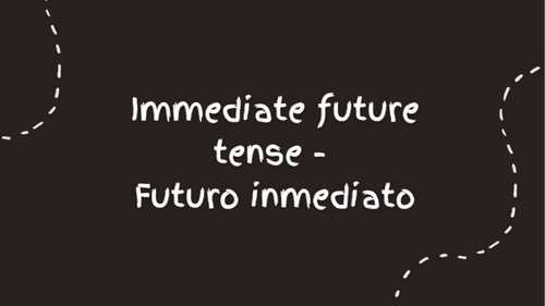 Spanish Immediate Future PowerPoint presentation | Teaching Resources