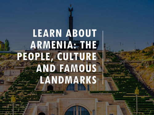 Learn about Armenia: the people, culture and famous landmarks ...