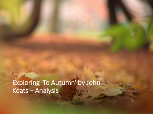 Exploring To Autumn by John Keats Lesson Two | Teaching Resources