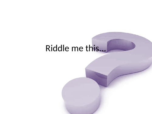 Riddle me this | Teaching Resources