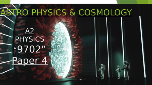 A Level PHYSICS 9702: ASTROPHYSICS & COSMOLOGY | Teaching Resources