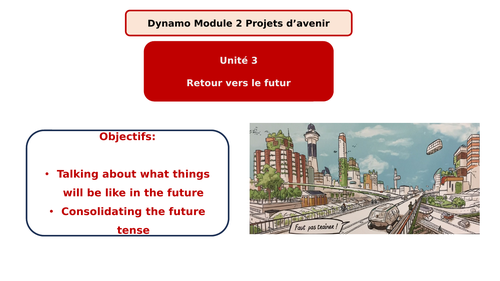 Dynamo 3 Rouge Module 2 Unit 3 Retour vers le futur | Teaching Resources Dynamo 3 Rouge Module 2 Unit 3 Retour vers le futur | Teaching Resources