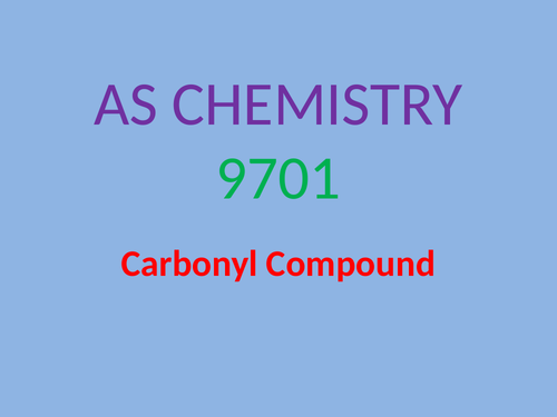 Carbonyl Compound: AS CHEMISTRY 9701 | Teaching Resources